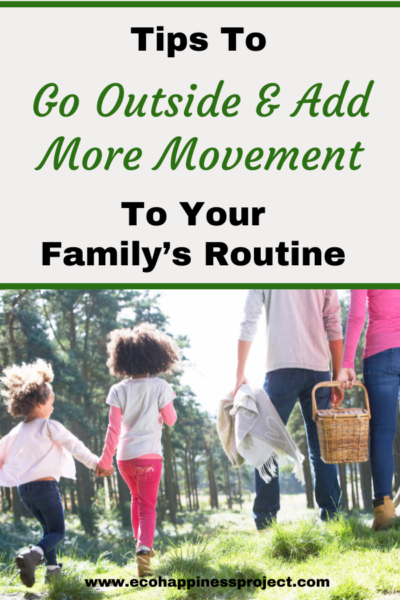 Tips to Go Outside and Add More Movement to Your Family’s Routine ...