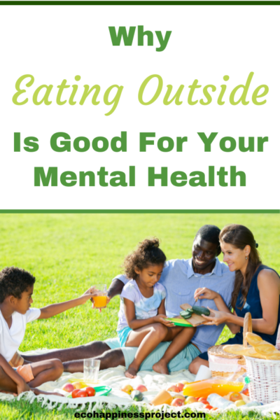Why Eating Outside Is Good For Your Mental Health - Ecohappiness Project